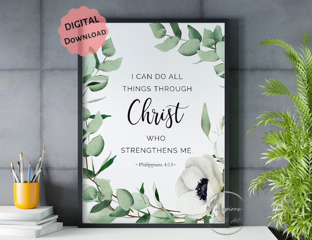 Philippians 4:13 PRINTABLE, I Can Do All Things Through Christ, DIGITAL ...