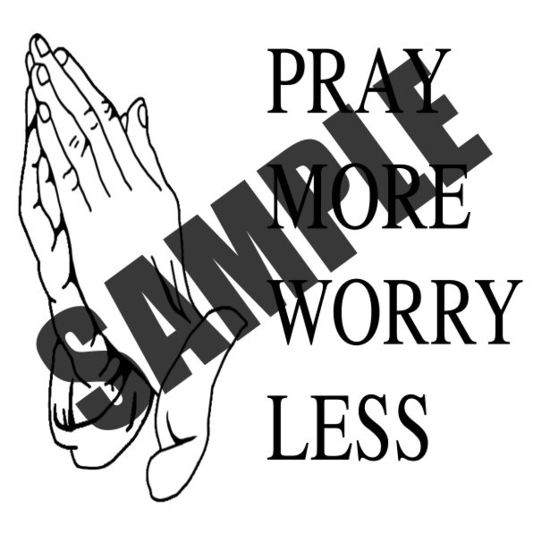 Pray More, Worry Less, Praying Hands - PNG - Etsy