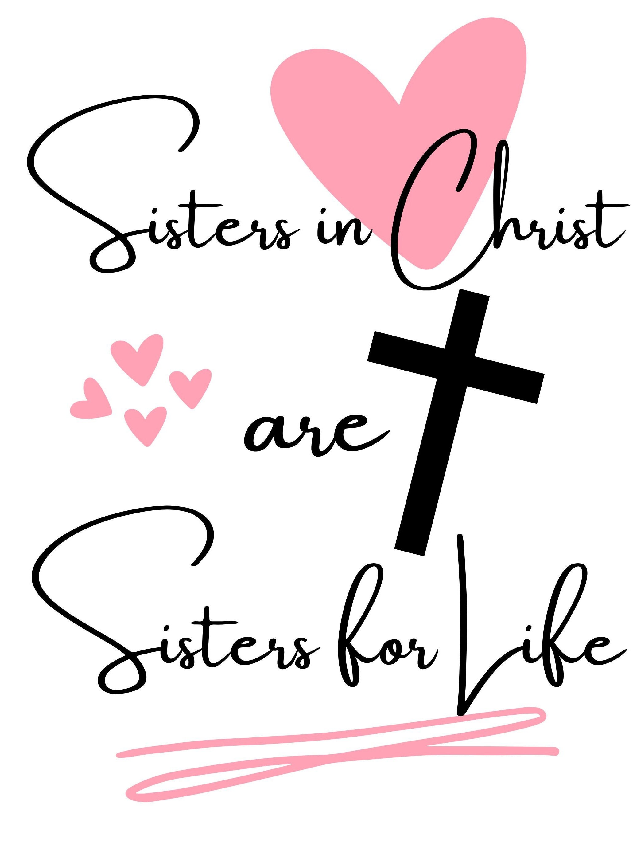 Sisters in Christ Are Sisters for Life SVG & PNG File for - Etsy