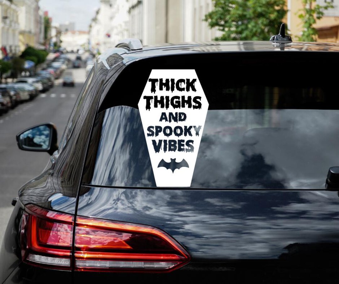 Thick Thighs Spooky Vibes Decal/ Cute Car Decal / Rear Window Decal ...