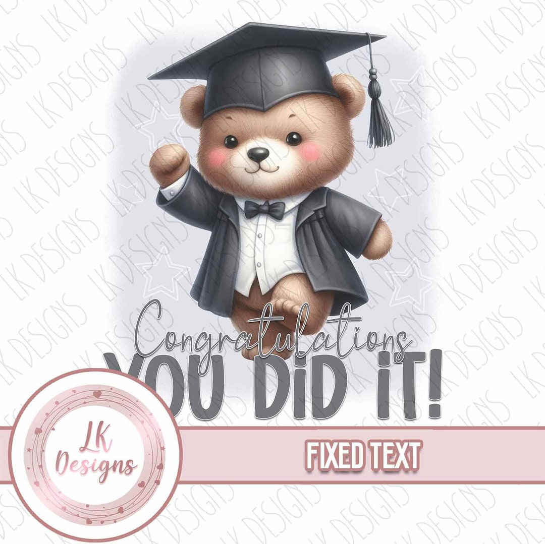 Graduation Teddy, You Did It, Congratulations, PNG, Fixed Text ...