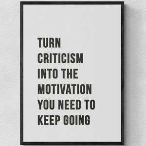 Turn Criticism Into Motivation Art Print for the Home Instant Download ...
