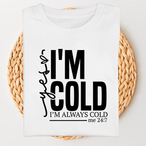 Yes, I'm Cold SVG | Funny Christmas SVG | Winter SVG | Cold Weather Png ...