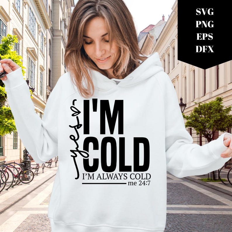 Yes, I'm Cold SVG | Funny Christmas SVG | Winter SVG | Cold Weather Png ...