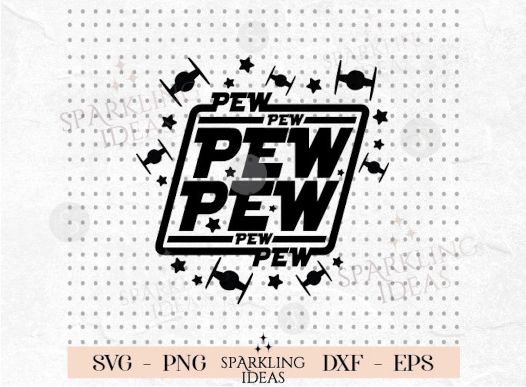 Pew Pew Pew SVG, Star Wars Png, May the Force Svg, Digital File, Star ...