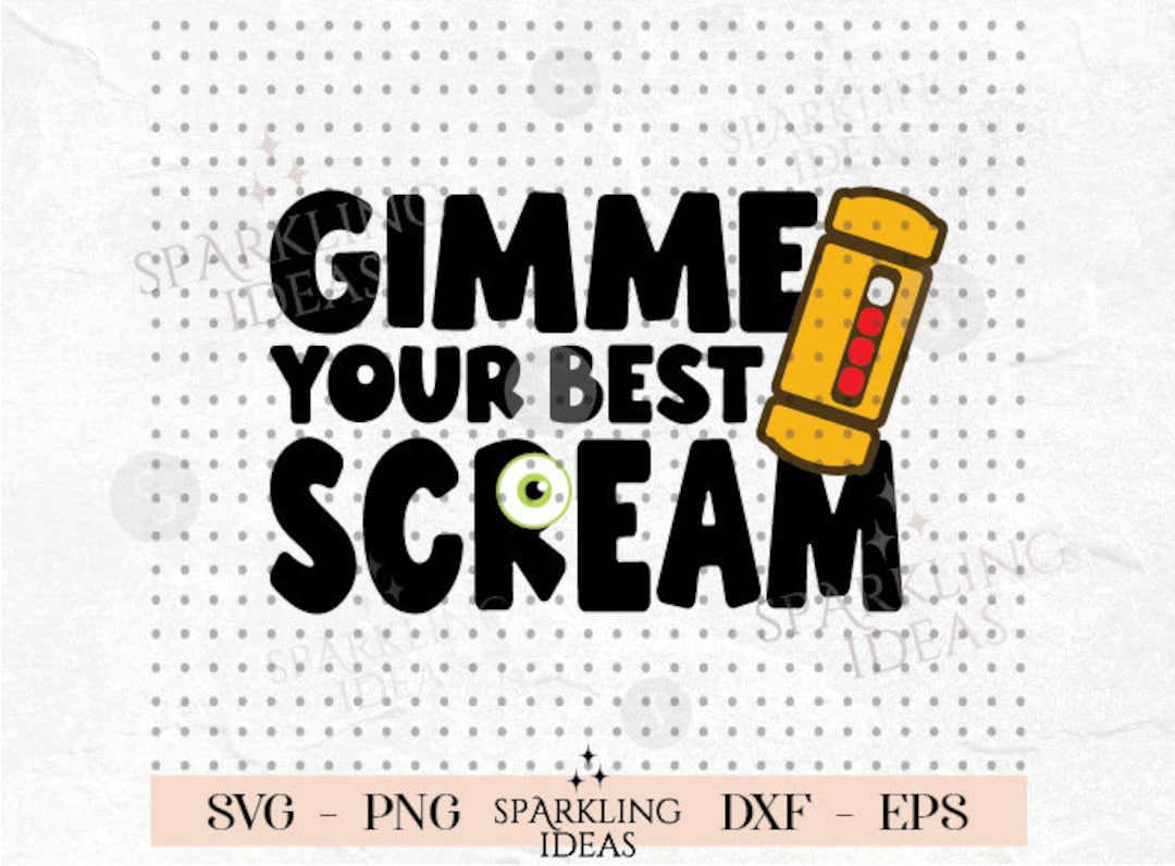 Gimme You Best Scream SVG, Monsters Inc Png, Scream Canister SVG, Digital File, Scream and Laugh ...