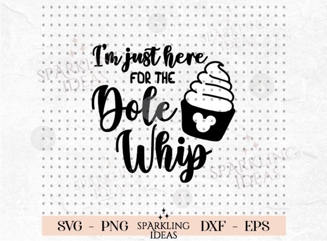 Just Here for the Dole Whip SVG, Epcot Svg, Funny Trip Svg, Family ...