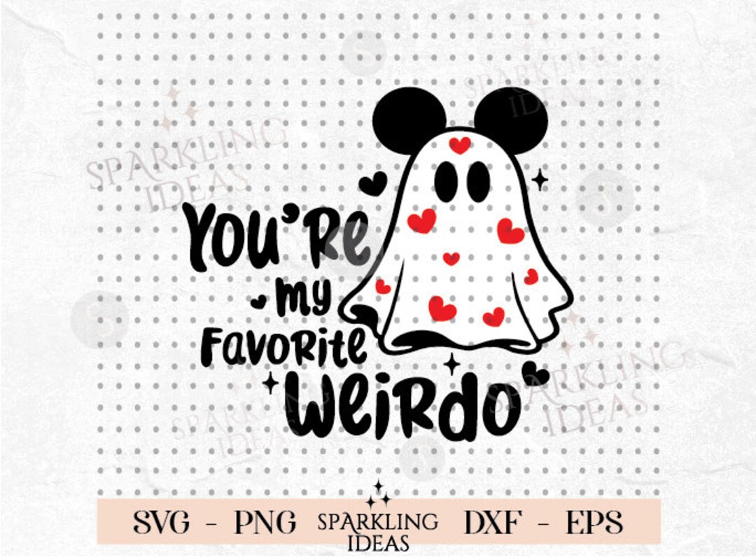 You're My Favorite Weirdo SVG, Valentine's Ghost Svg, Magical ...