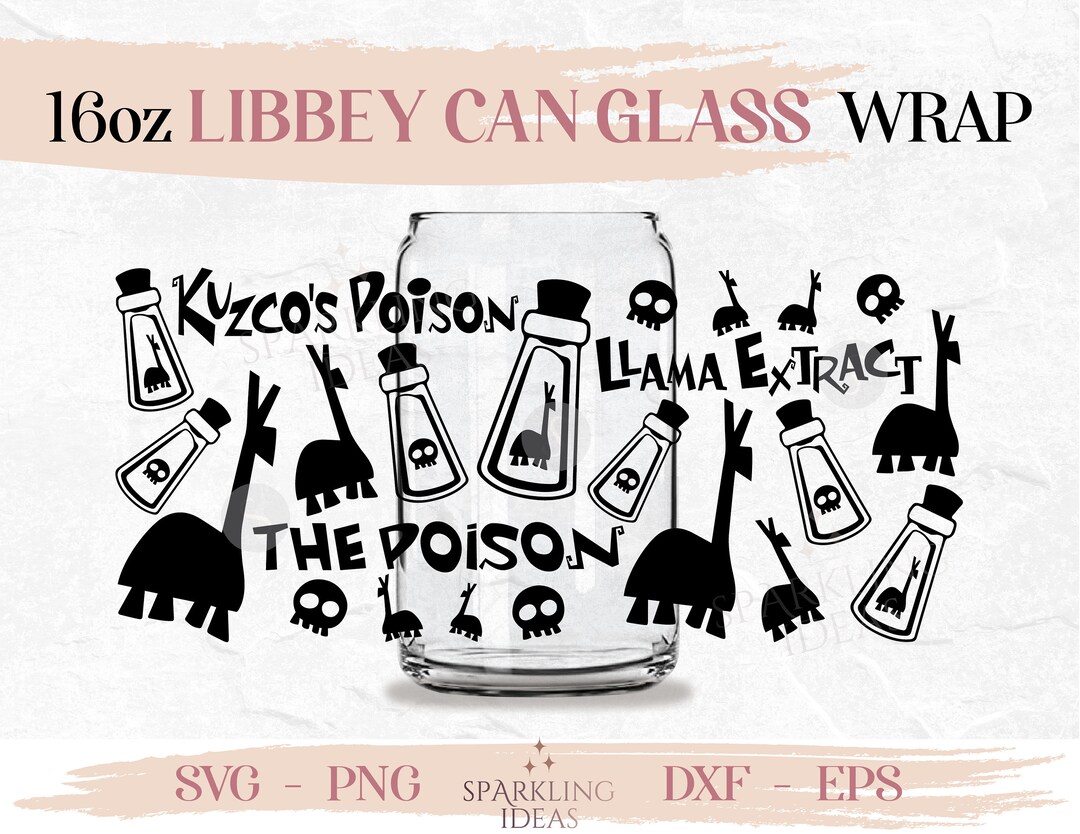 Kuzco's Poison LIBBEY Can Glass Wrap SVG 16oz, Llama Extract Libbey ...