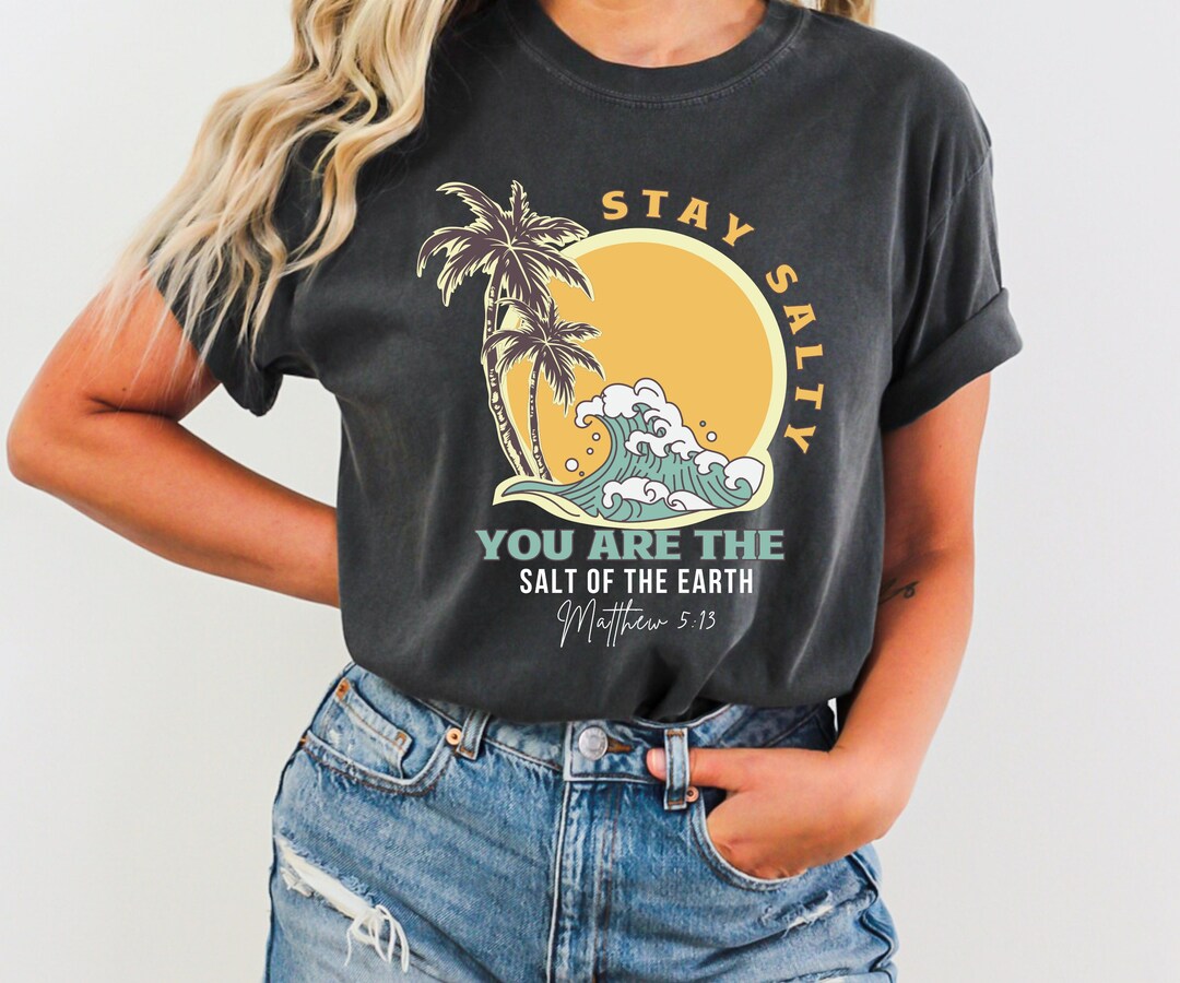 Stay Salty Bible Verse Shirt Cute Christian Verse T-shirt - Etsy