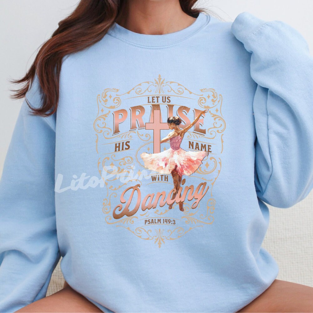 Let Us Praise His Name With Dancing Shirt, PSALM 149:3 Tshirt, Boho ...