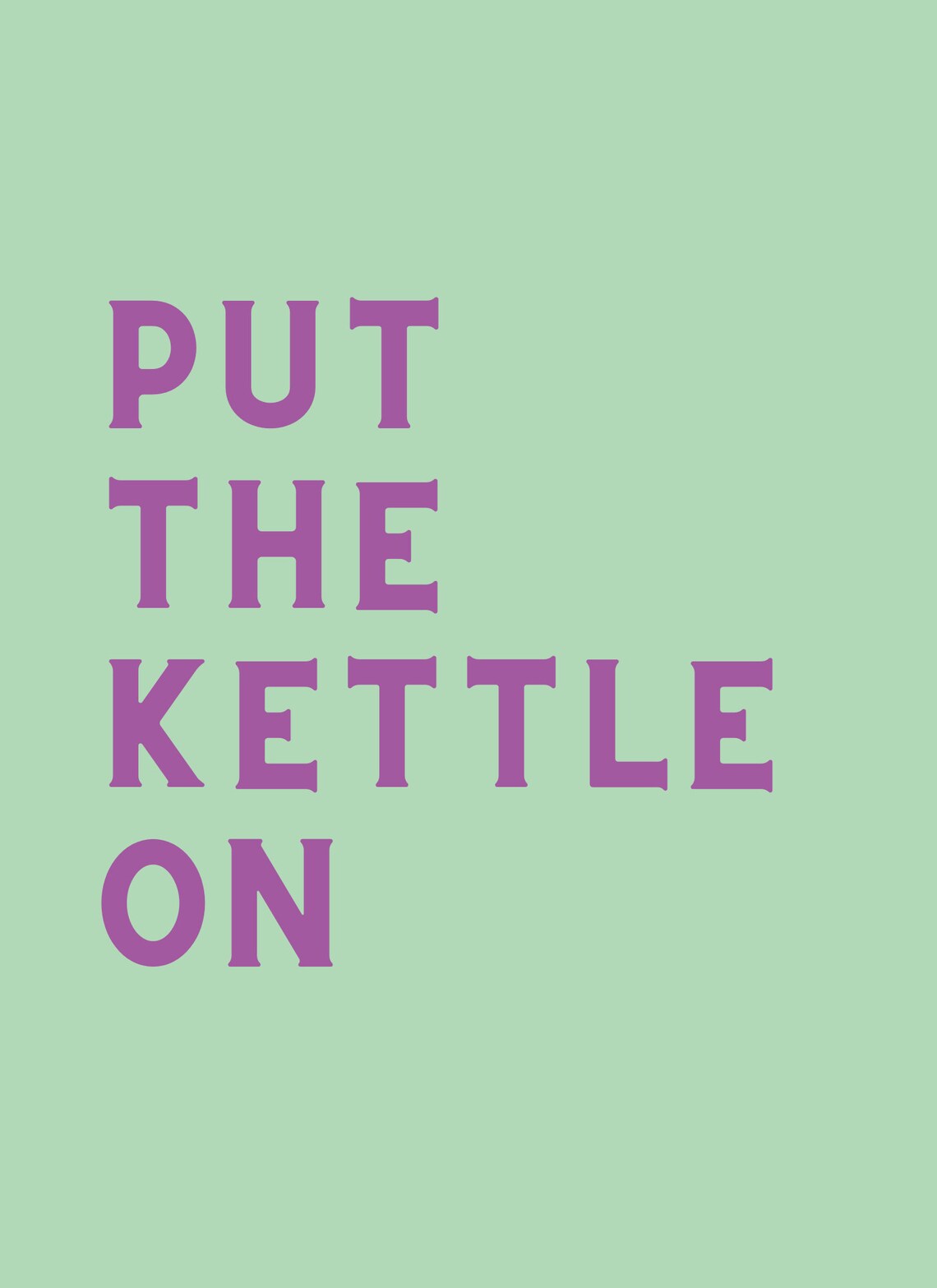 Put the Kettle on Print, Kitchen Quote Print, Fun Typography Art ...