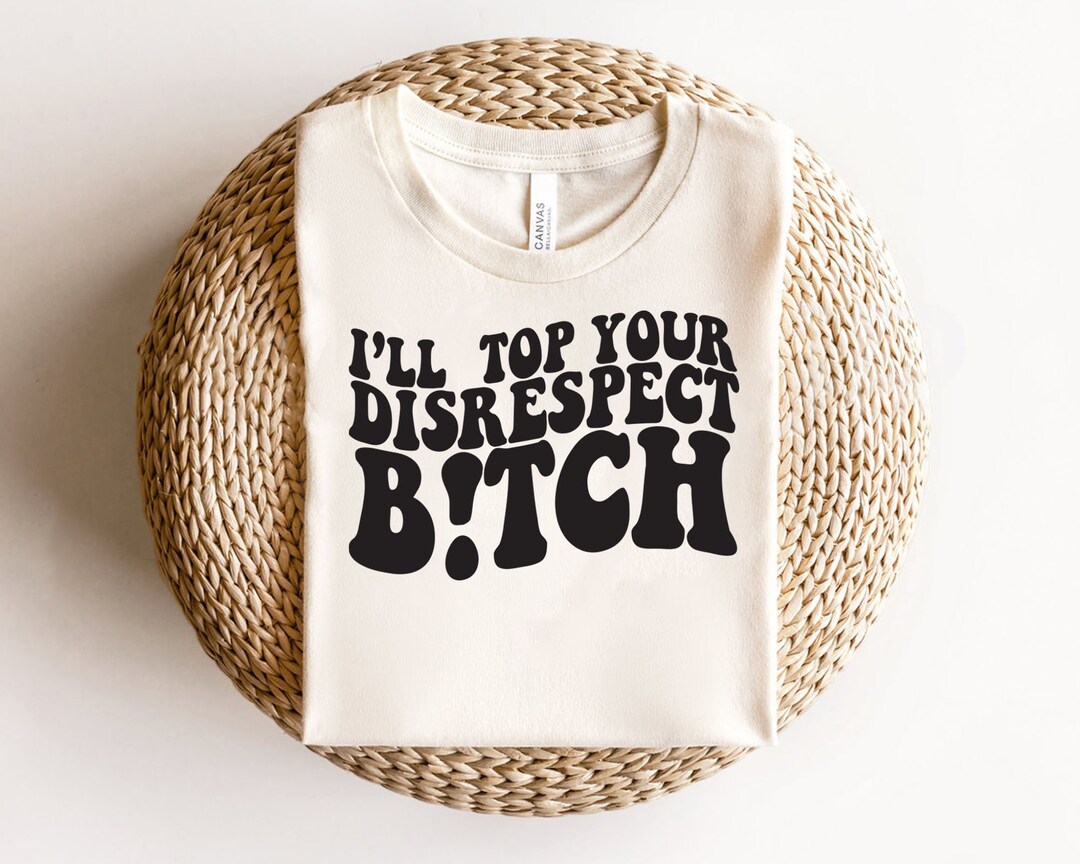 Top Your Disrespect Svg, Retro Font Svg, Digital Downloads, Bad Ass ...