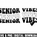 Senior Vibes Svg, School Svg, Digital Download, Back to School Svg ...