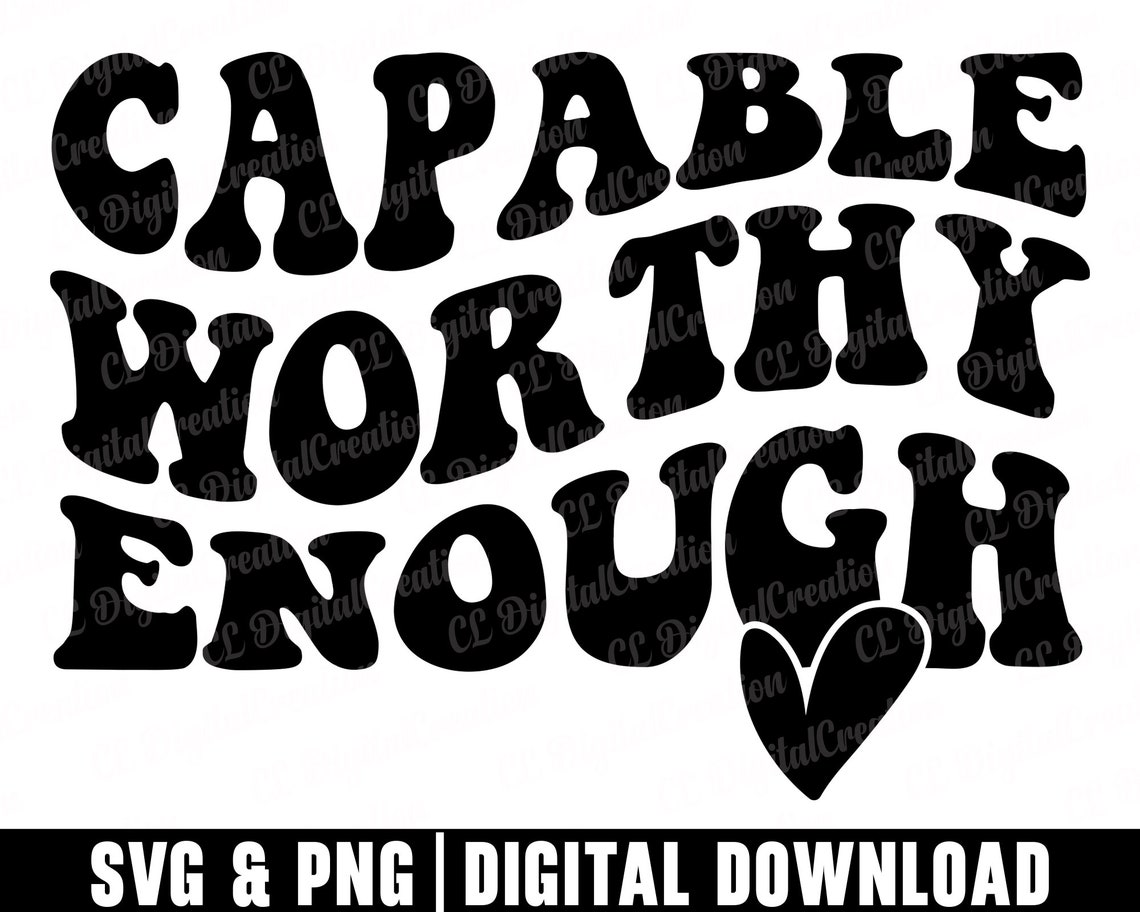Capable Worthy Enough Svg, Self Love Svg, Heart Svg, Wavy Letters Svg ...