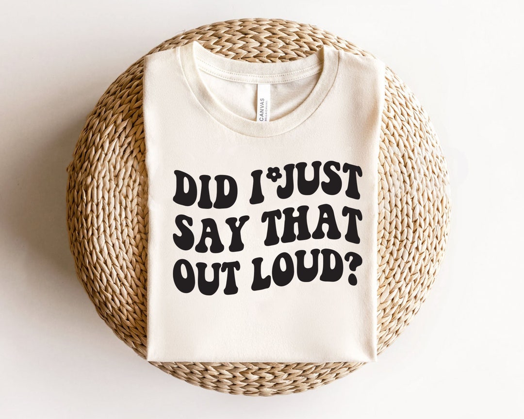 Did I Just Say That Out Loud? Svg, Retro Font Svg, Digital Download ...