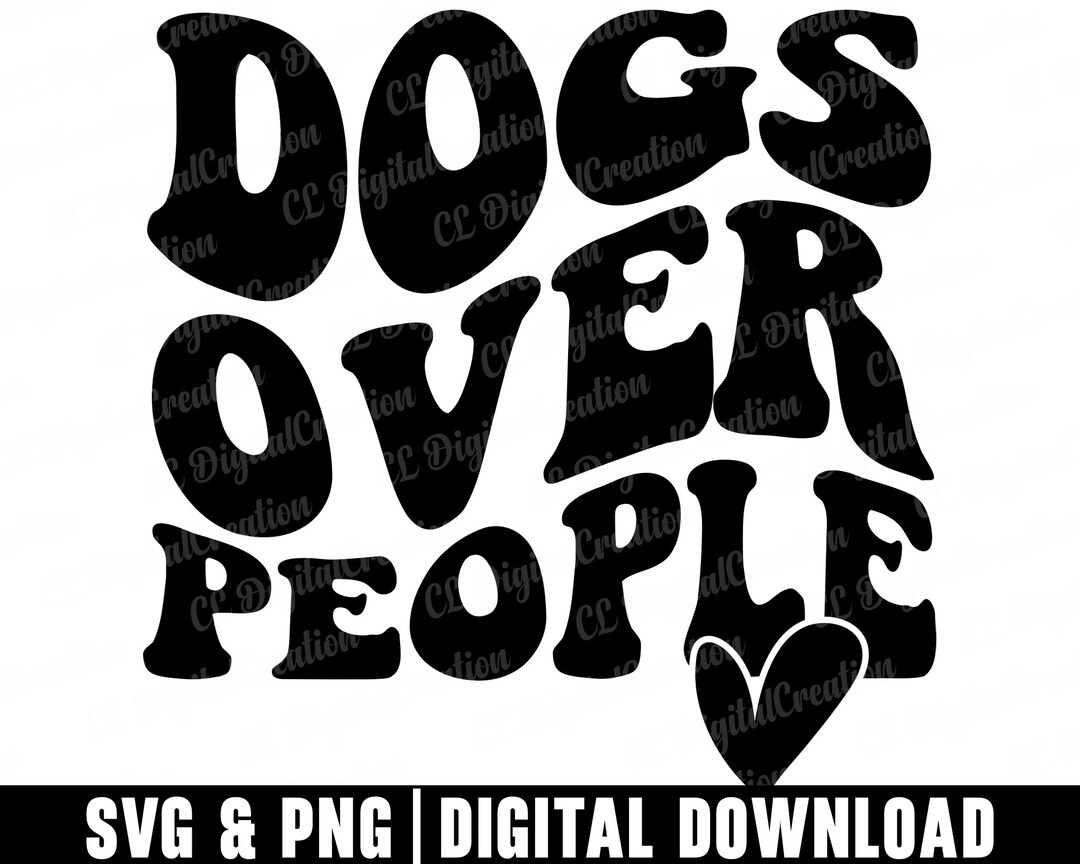 Dogs Over People Svg, Heart Svg, Dog Lover Svg, Funny Svg, Dog Svg ...