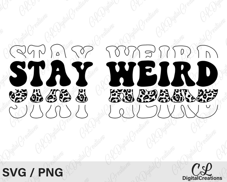 Stay Weird Svg, Printable, Leopard Stay Weird Svg, Kindness Svg, Retro ...