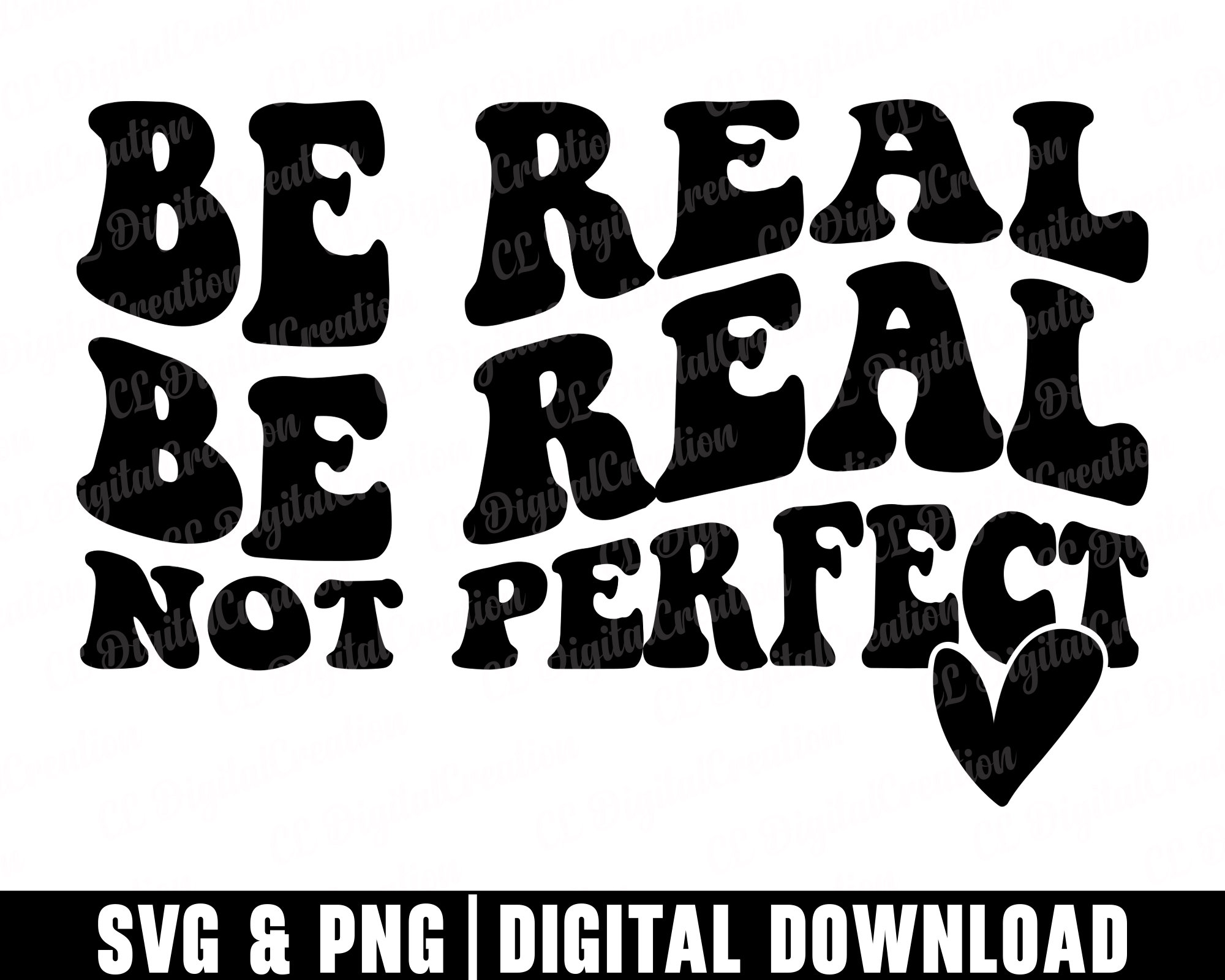Be Real Not Perfect Svg, Wavy Letters Svg, Heart Svg, Digital Download ...