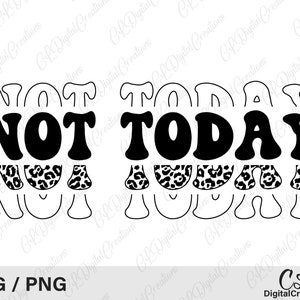 Not Today Svg, Printable, Leopard Print Svg, Sarcastic Svg, Retro Font ...