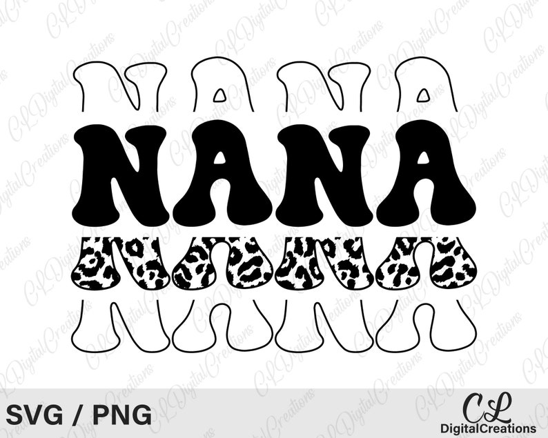 Nana Svg, Printable, Leopard Print Svg, Nana Life Svg, Retro Font Svg, Family Svg, Nana Shirt ...