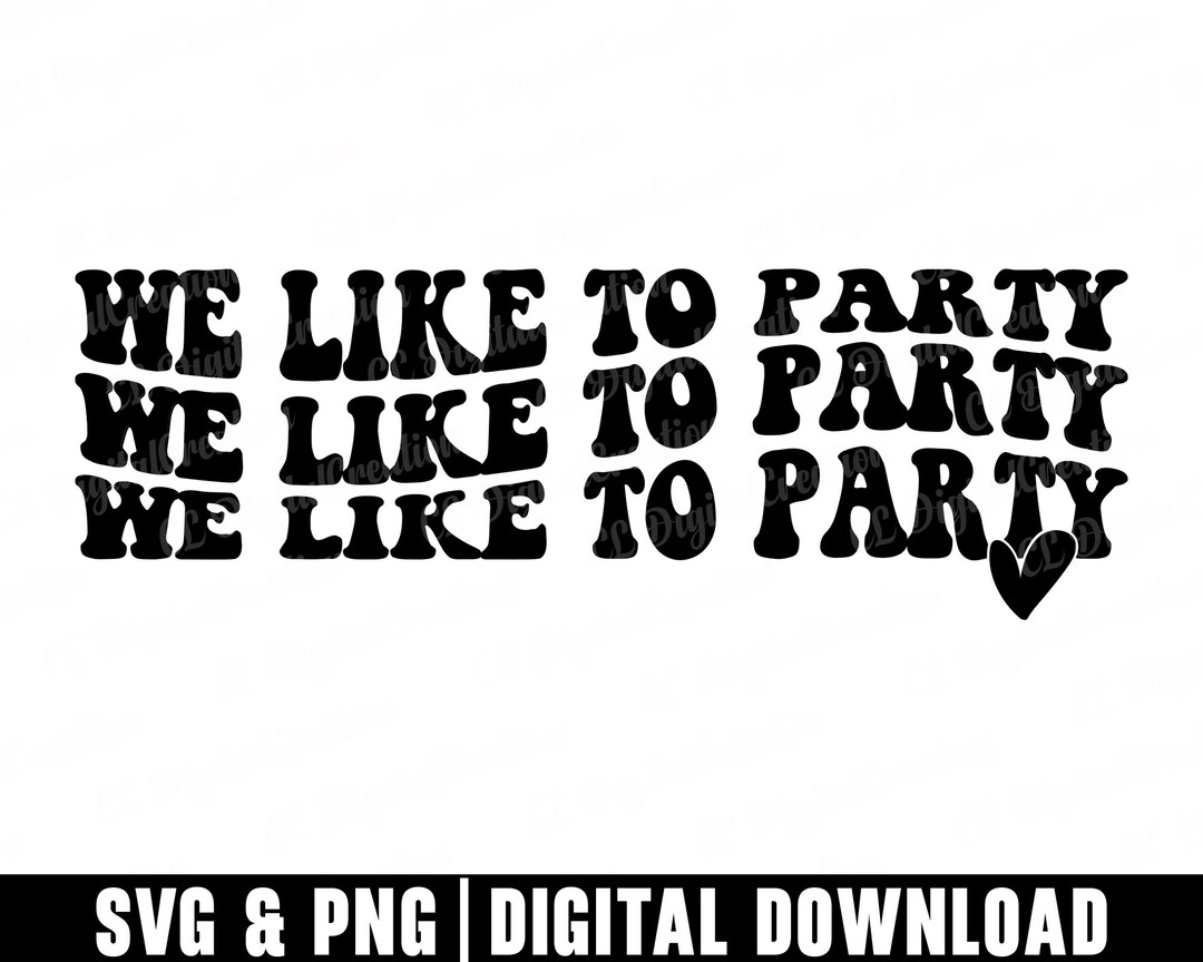 We Like to Party Svg, Wavy Letters Svg, Heart Svg, Digital Download ...