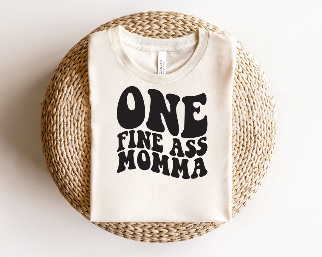One Fine Ass Momma Svg, Retro Font Svg, Digital Downloads, Mom Life Svg ...