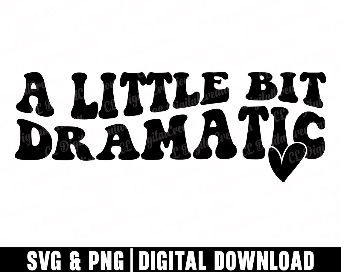 A Little Bit Dramatic Svg, Stacked Svg, Digital Downloads, Moody Svg ...