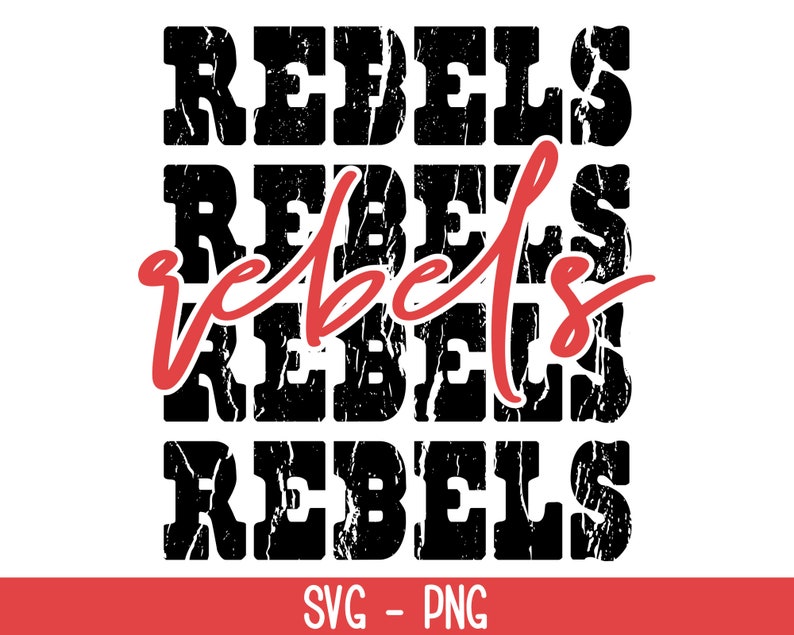 Rebels Stacked Svg, Printable, Team Spirit, Sublimation Design, Go ...