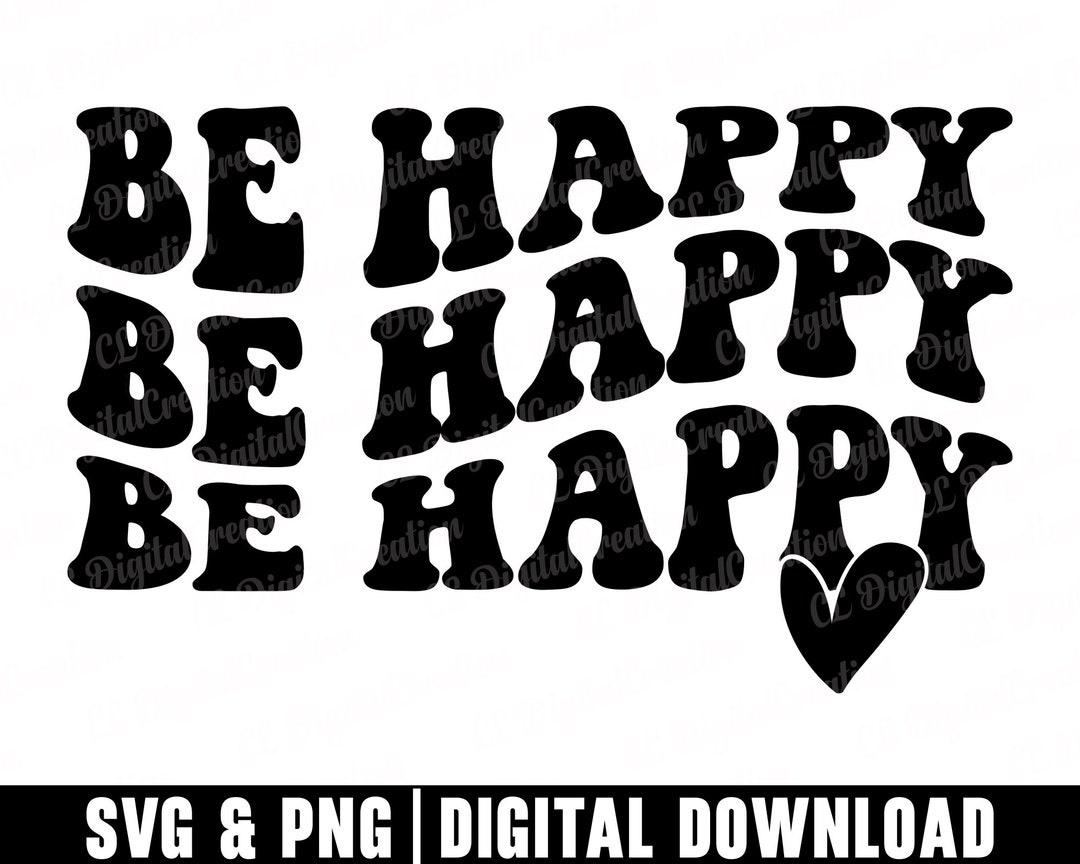 Be Happy Svg, Wavy Letters Svg, Heart Svg, Digital Download, Happy Face ...