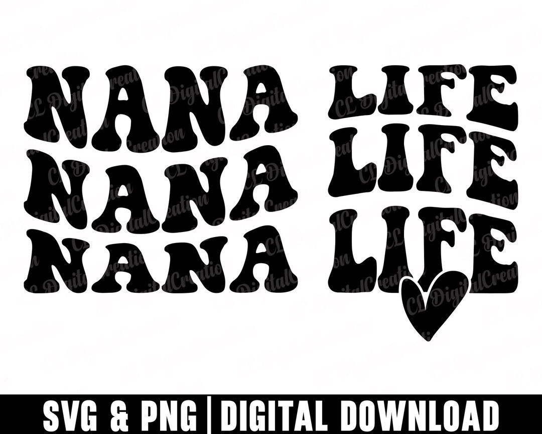 Nana Life Svg, Stacked Svg, Digital Downloads, Grandma Svg, Heart Svg ...
