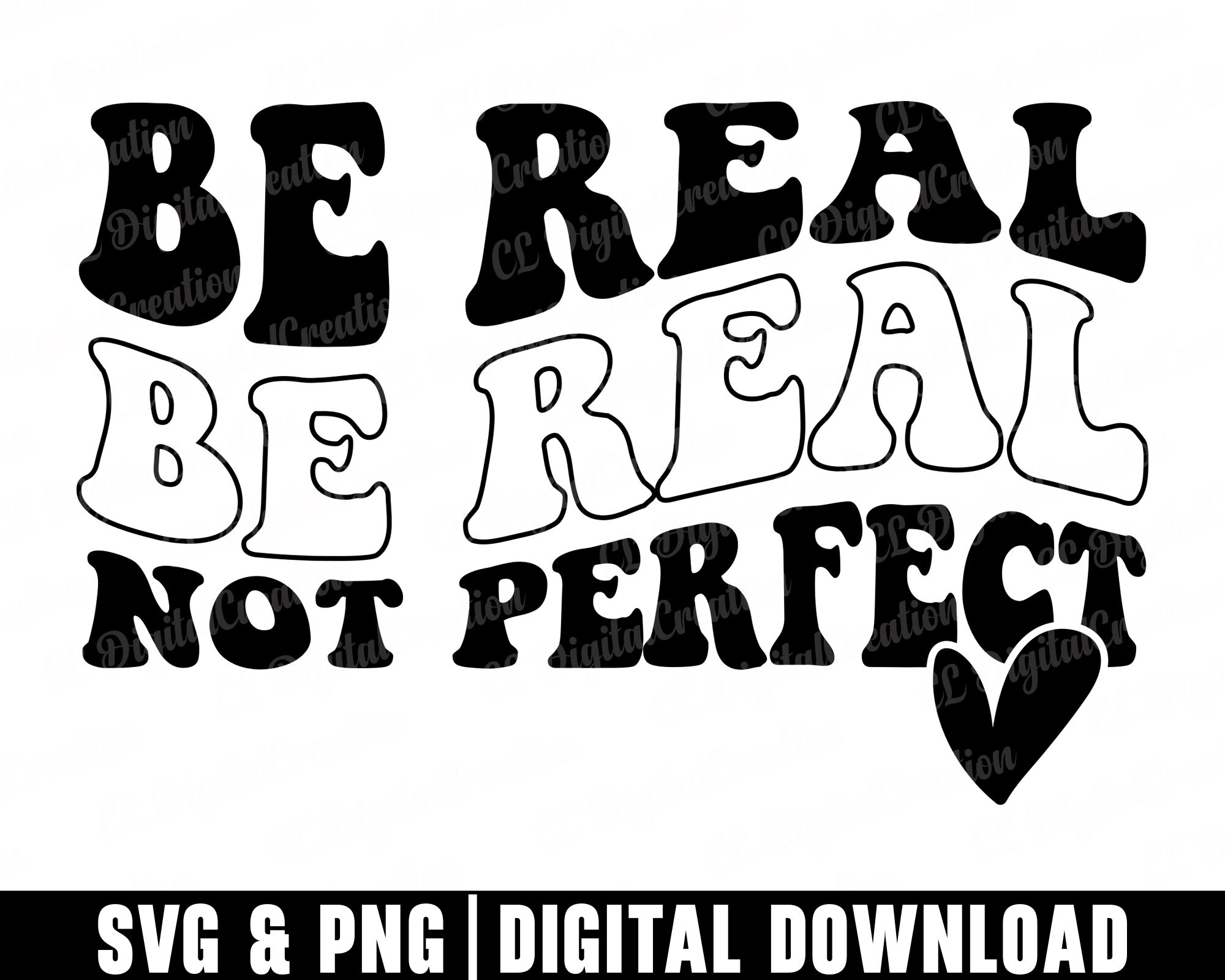 Be Real Not Perfect Svg, Wavy Letters Svg, Heart Svg, Digital Download ...