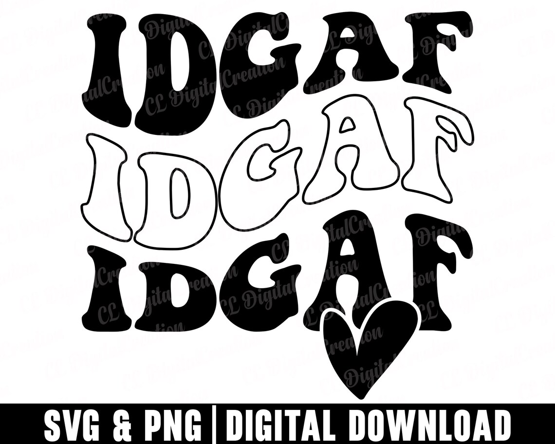 IDGAF Svg, Wavy Letters Svg, Heart Svg, Digital Download, Sarcastic Svg ...