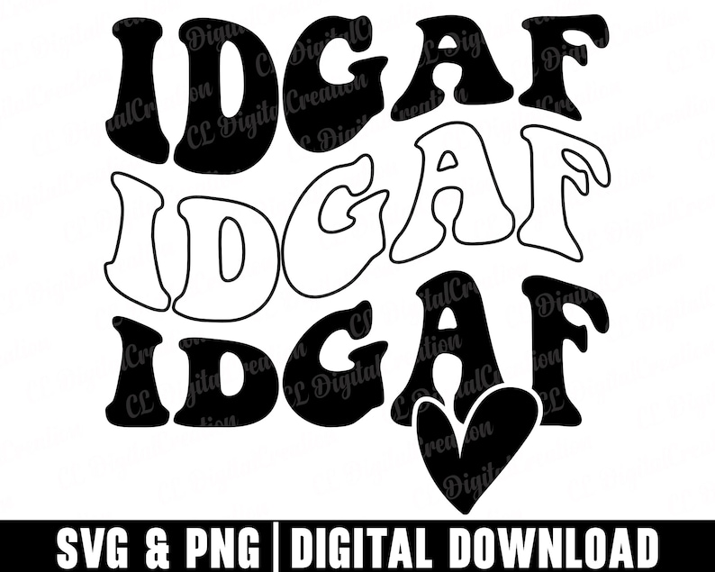 IDGAF Svg, Wavy Letters Svg, Heart Svg, Digital Download, Sarcastic Svg ...