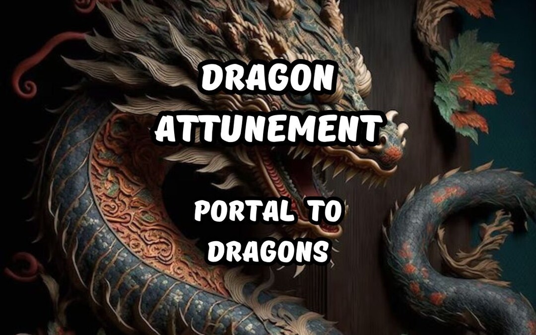 DRAGON Attunement, Dragon Portal, Dragon Initiation, Dragon Qualities ...