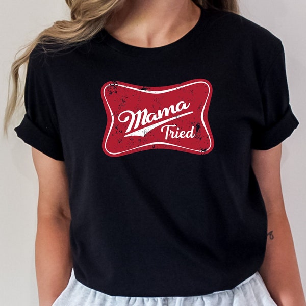 Mama Tried - Etsy