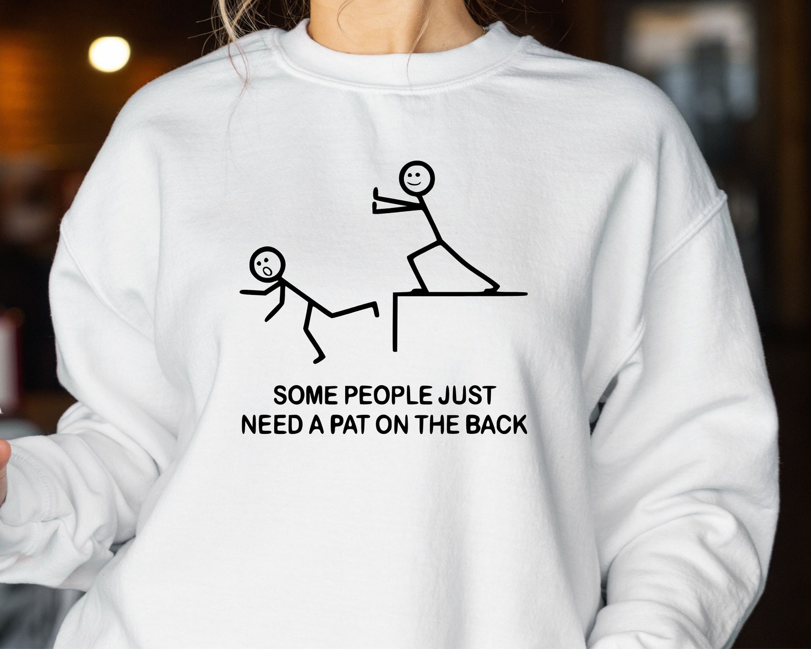 Some People Just Need A Pat on the Back Sweatshirt Funny - Etsy