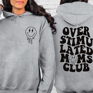 Overstimulated Moms Club Hoodie, Front and Back Sweatshirt, Anxiety ...