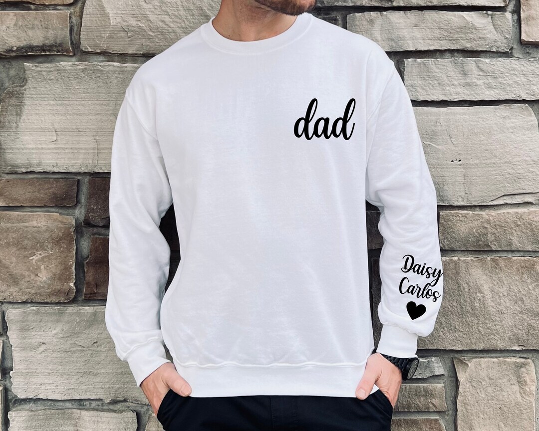 Custom Dad Sweatshirt With Kid Name on Sleeve, Personalized Father ...