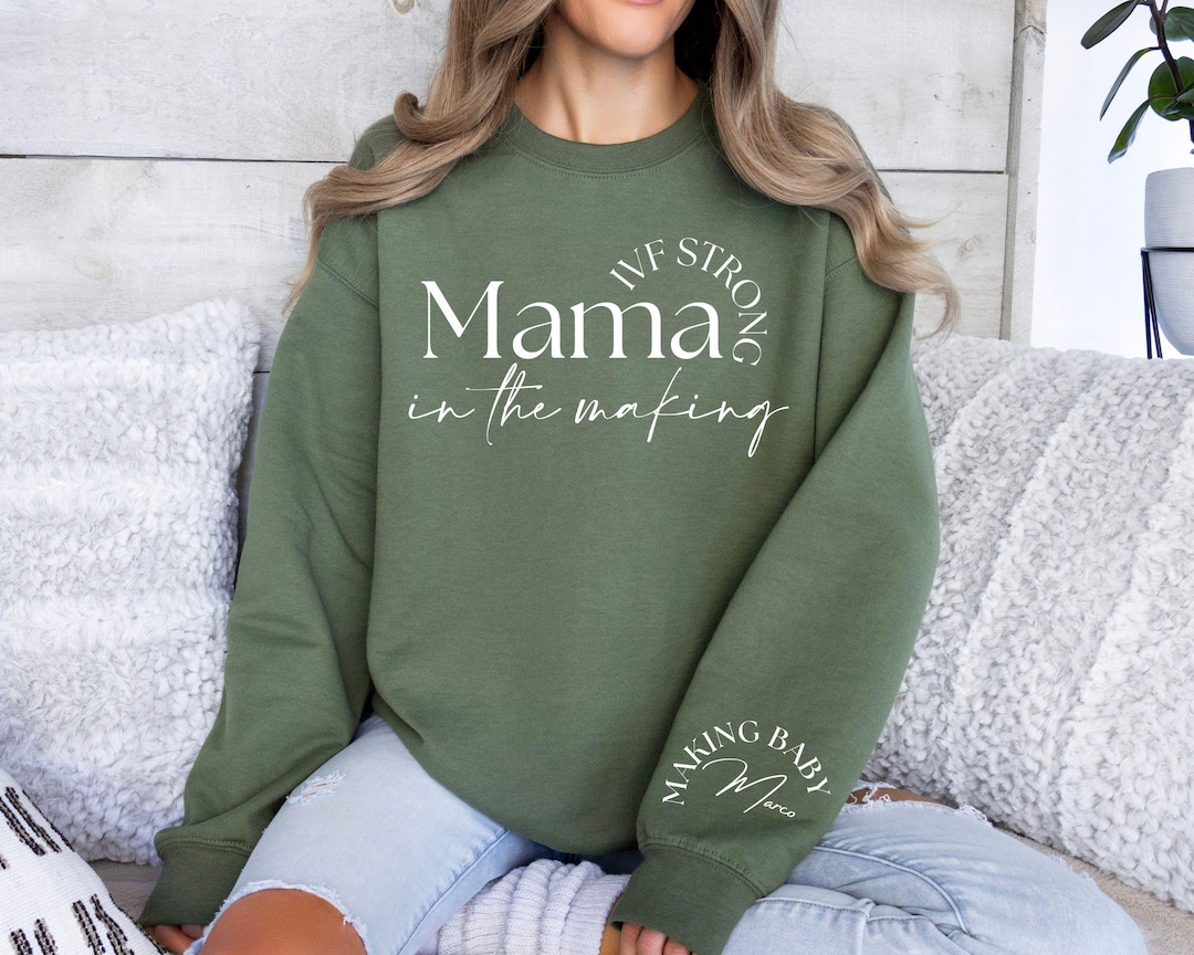 Custom IVF Strong Mama in the Making Sweatshirt Personalized IVF ...