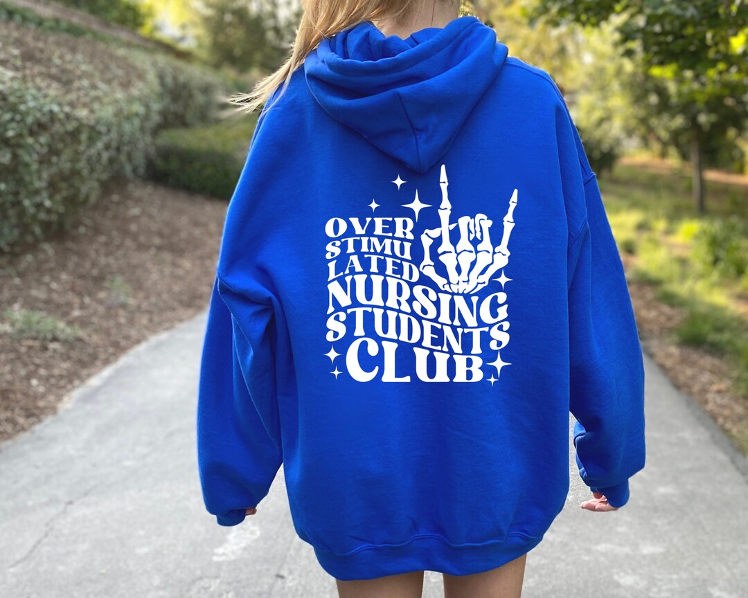 Overstimulated Nursing Students Club Sweatshirt or Hoodie, Nursing ...