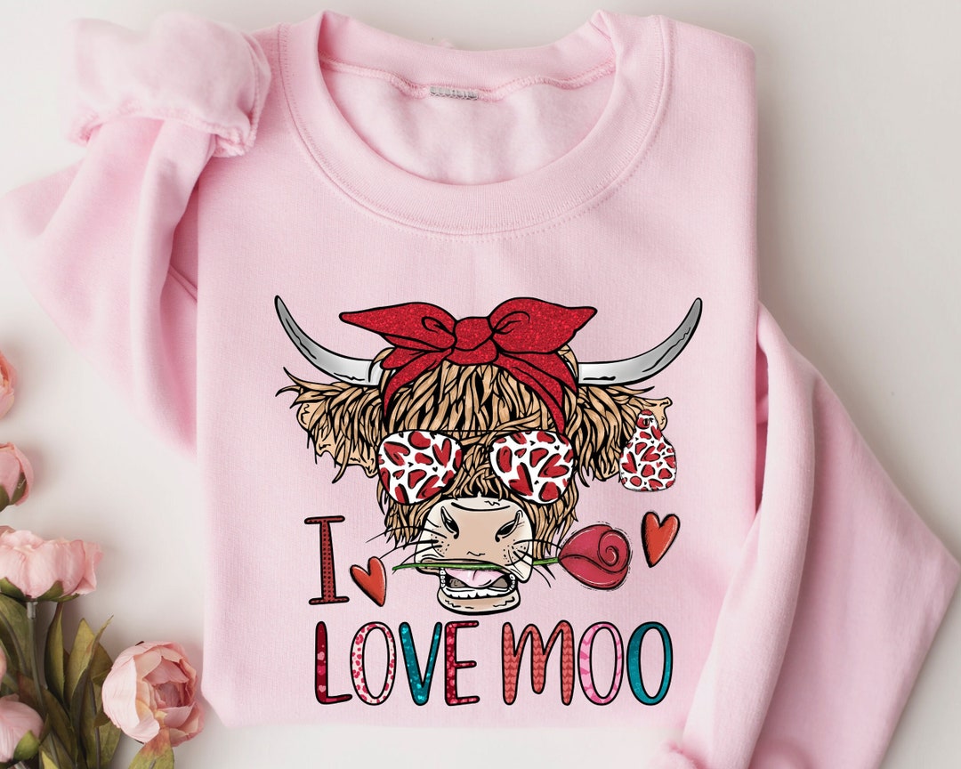 I Love Moo Sweatshirt, Highland Cow Valentine Sweatshirt, Valentines ...