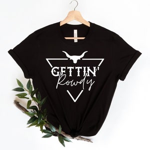 Getting Rowdy Hitched Shirt, Bachelorette Party Shirt, Country ...