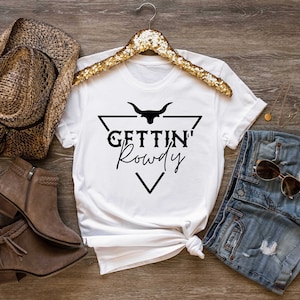 Getting Rowdy Hitched Shirt, Bachelorette Party Shirt, Country ...