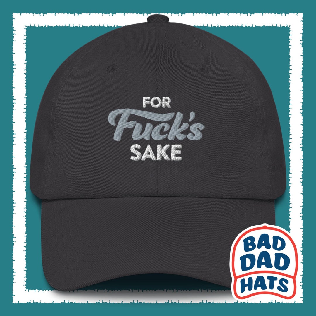 For Fuck's Sake Dad Hat, Grumpy, Frustration, Adult Humor, Grumpa - Etsy