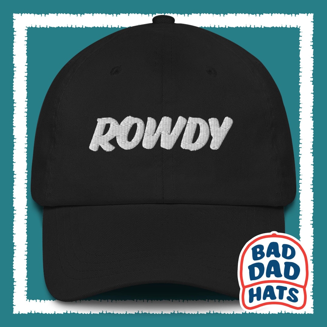 Rowdy Dad Hat, Party, Fun, Loud, Unruly, Life of the Party - Etsy