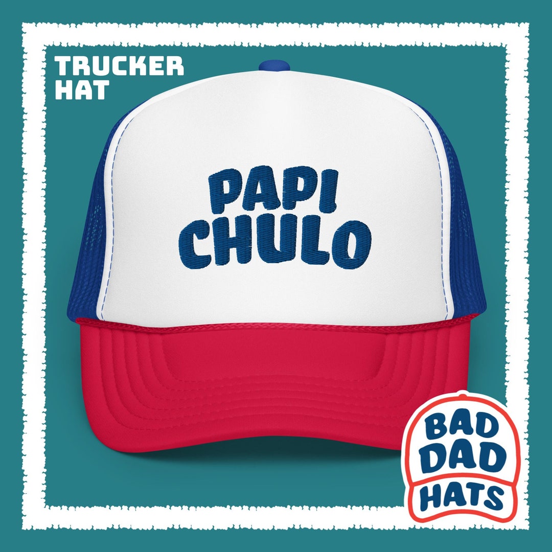 Papi Chulo Foam Trucker Hat, Funny Gift for Fathers, Dad's Favorite Hat, Divertido Sombrero De ...