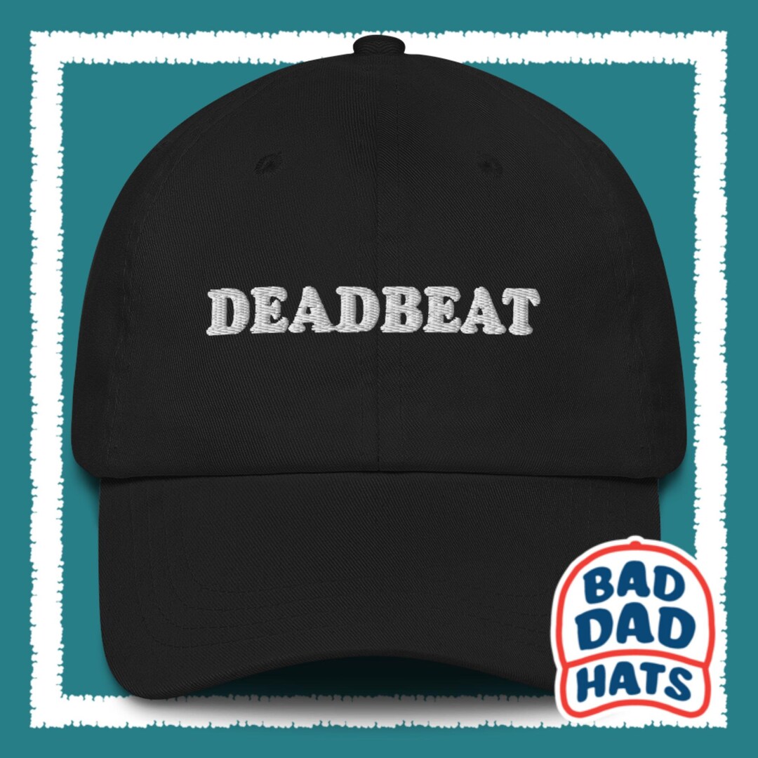Deadbeat Dad Hat, Bad Dad Hat, Bad Father's Gift, Gift for Terrible Dad ...