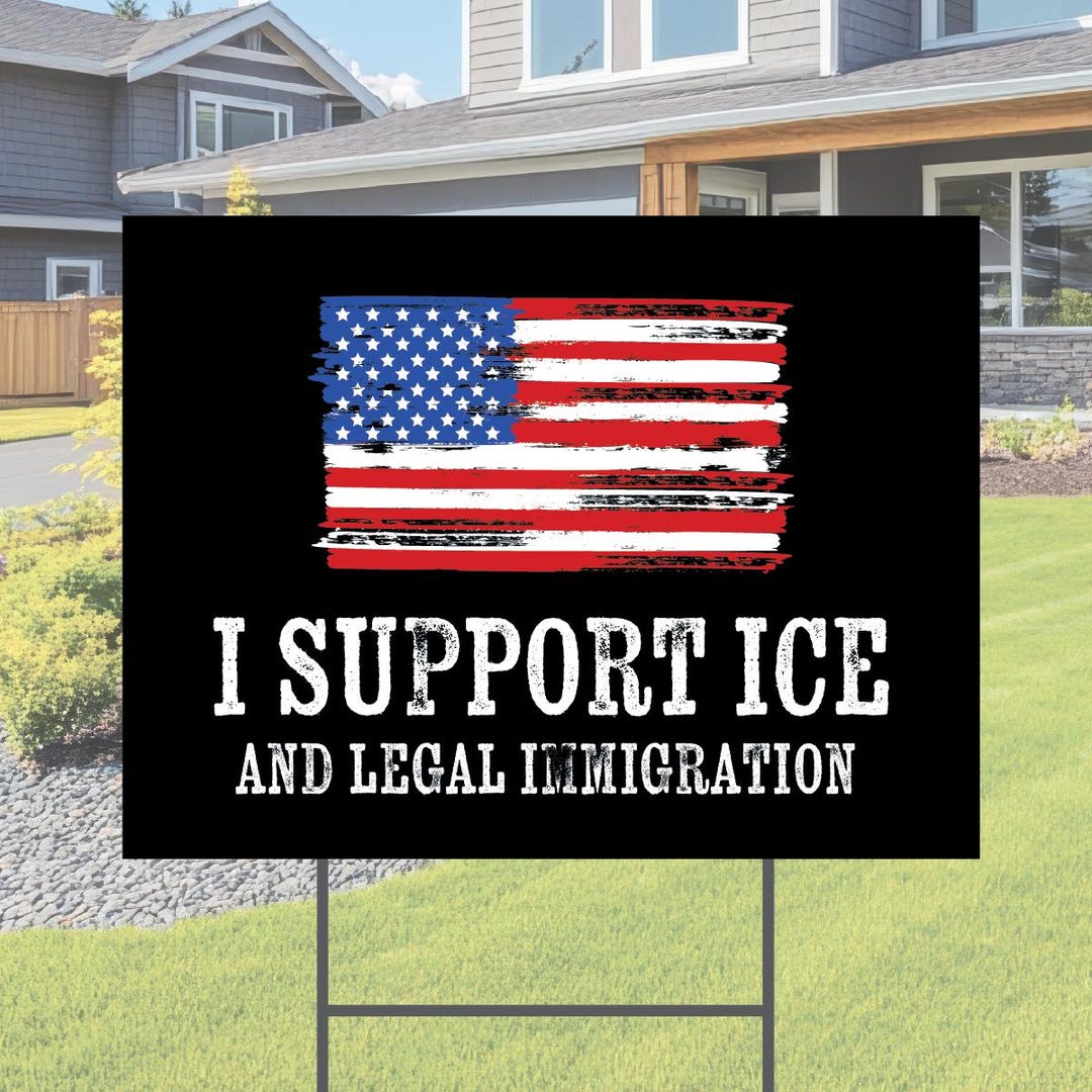 Support ICE Yard Sign – Patriotic Political Lawn Sign, Outdoor ...