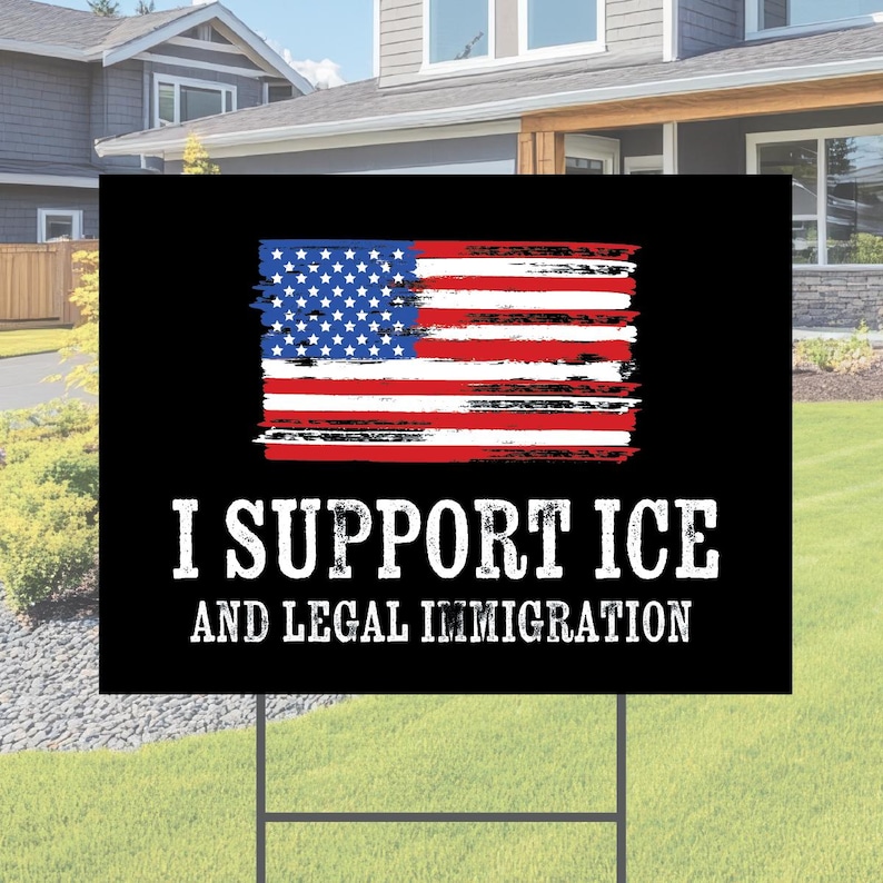 Support ICE Yard Sign – Patriotic Political Lawn Sign, Outdoor ...